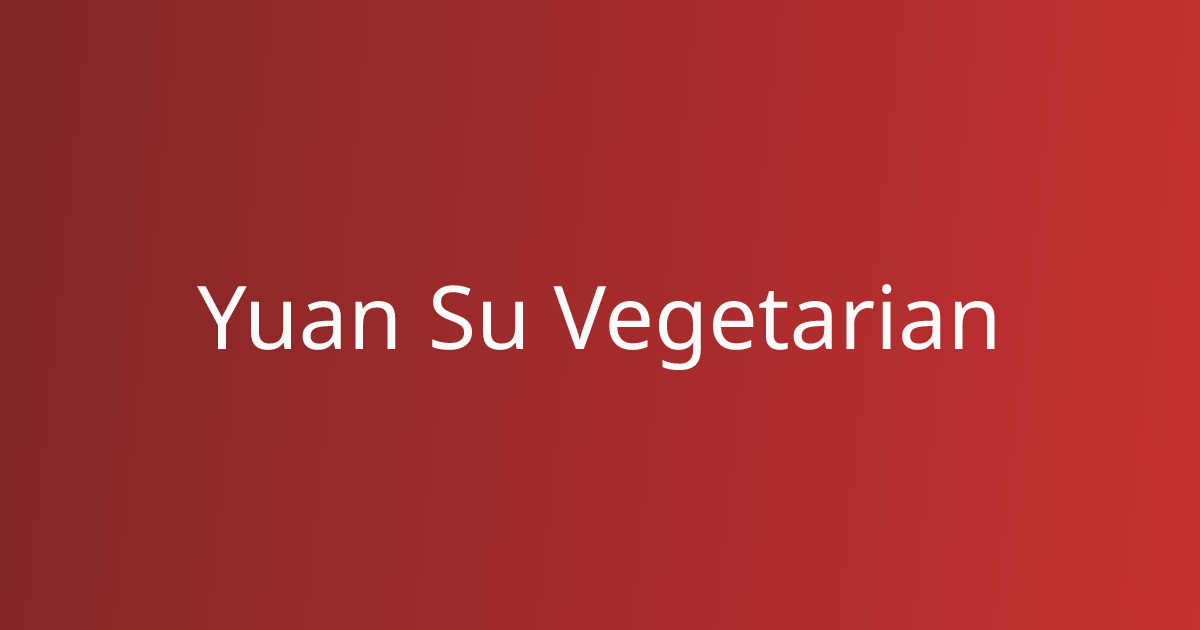 Order Authentic Chinese Online | Yuan Su Vegetarian - Pickup or ...